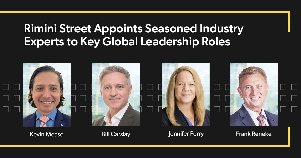 Rimini Street Appoints Seasoned Industry Experts to Key Global ...