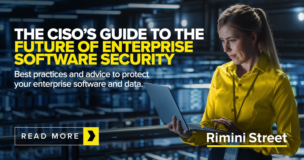 CISO’s Guide to the Future of Enterprise Software Security | Rimini Street